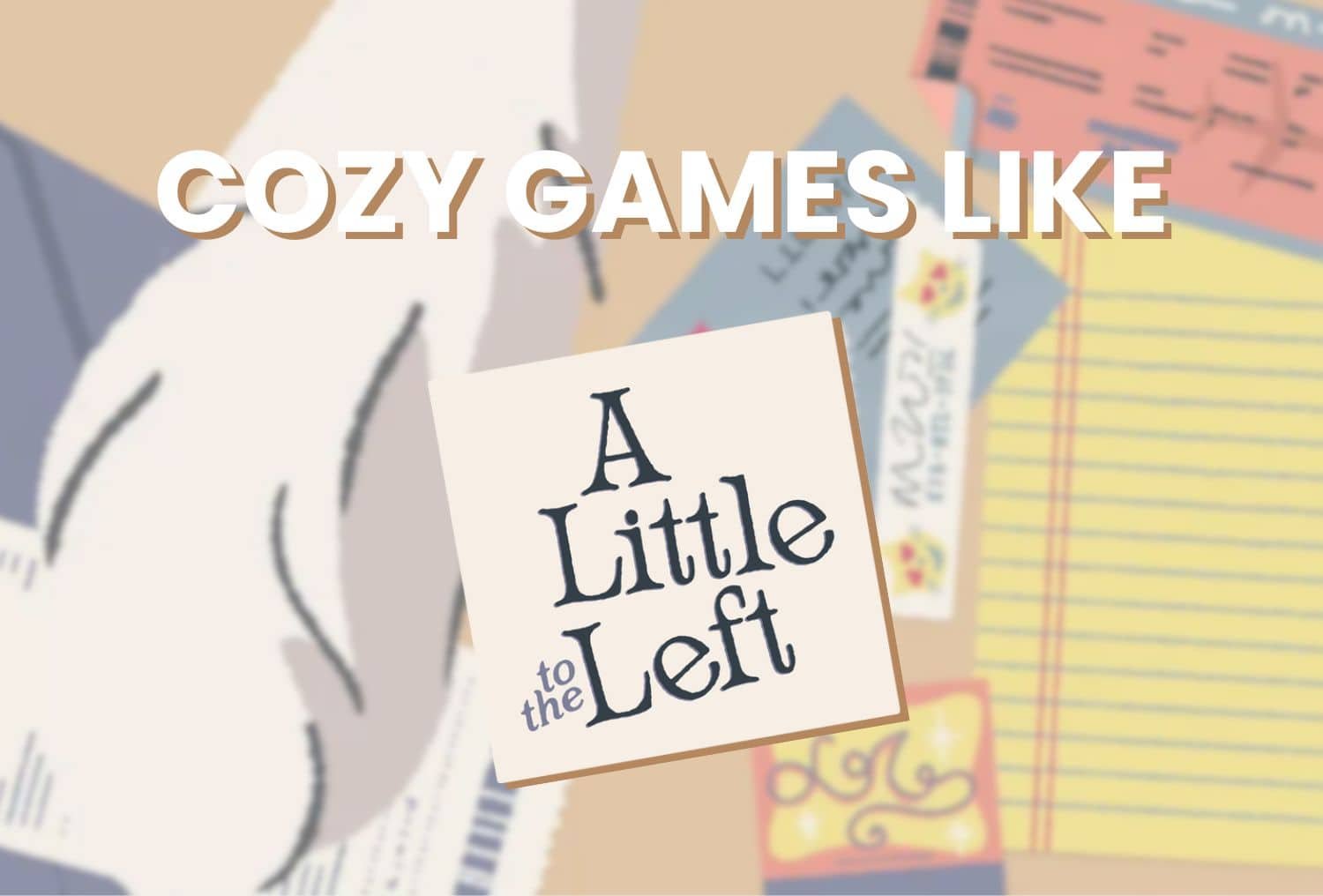 Cozy Games Like “A Little to the Left”