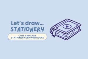 22 Easy Cozy Stationery Drawing Ideas