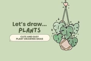 25+ Cute and Easy Plant Drawing Ideas - a sleepy creative